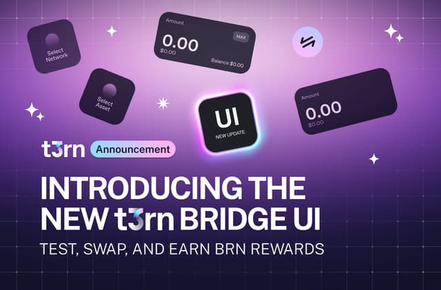 Introducing the New t3rn Bridge UI: Test, Swap, and Earn BRN Rewards · t3rn